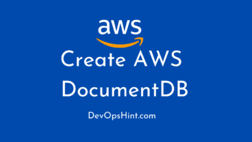 How to Create AWS DocumentDB and Connect [3 steps]