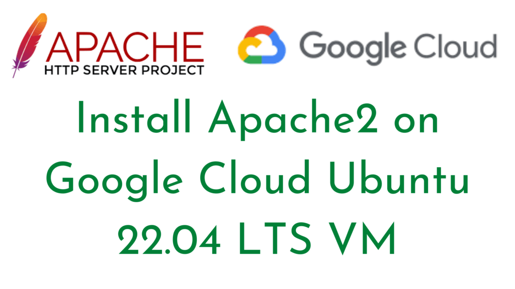 Install Apache2 on Google Cloud Ubuntu 22.04 LTS VM