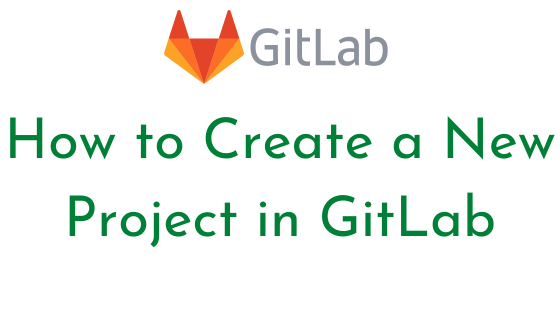 How to Create a New Project in GitLab [2 Steps]