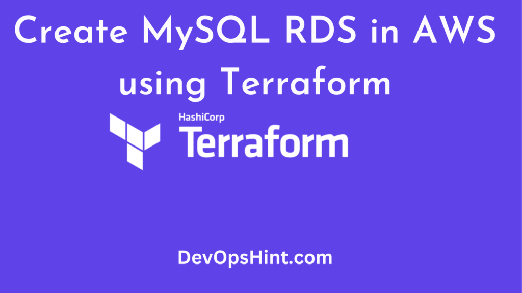 How to Create MySQL RDS in AWS using Terraform [2 Steps]