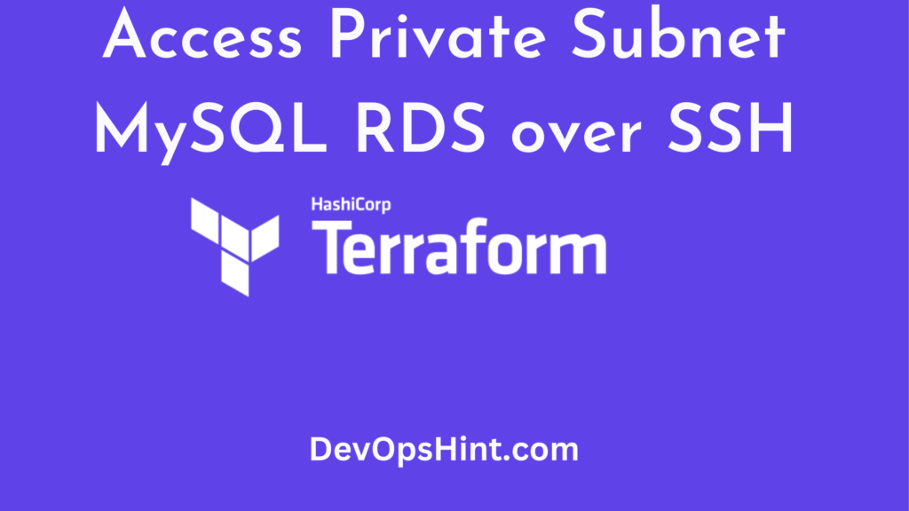 Terraform-Access Private Subnet MySQL RDS over SSH