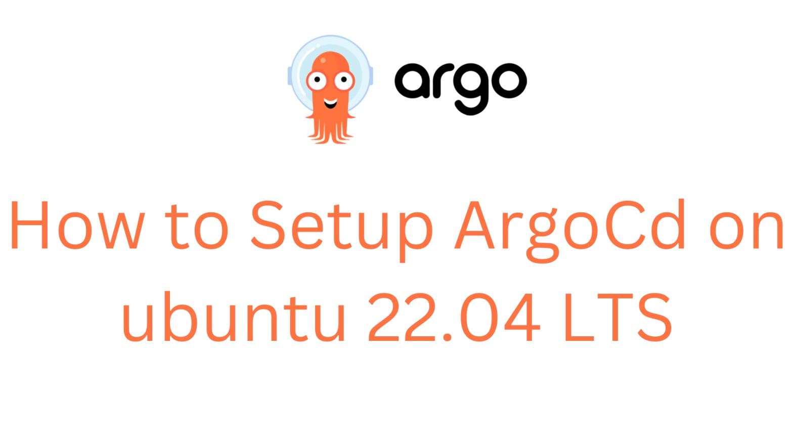 How to Setup ArgoCd on ubuntu 22.04 LTS - DevOpsHint